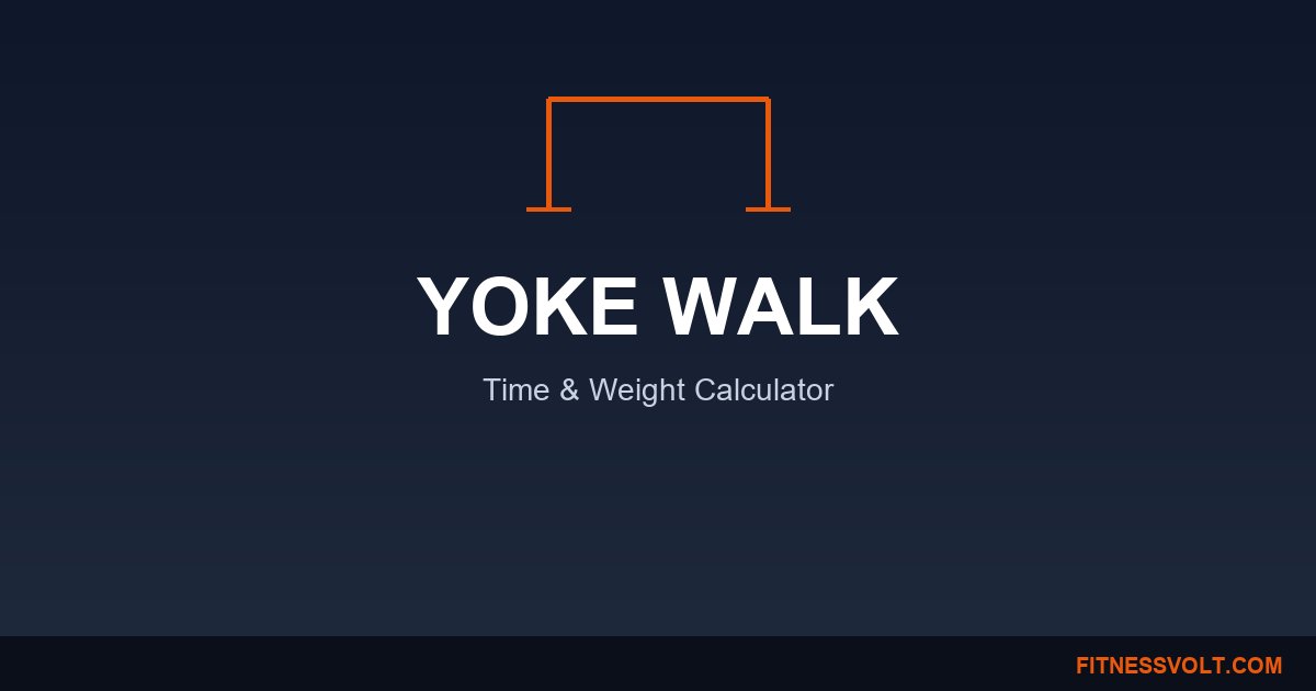 Yoke Walk Calculator - Weight & Speed Predictions | FitnessVolt