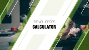 Bench Press Calculator – Fitness Volt